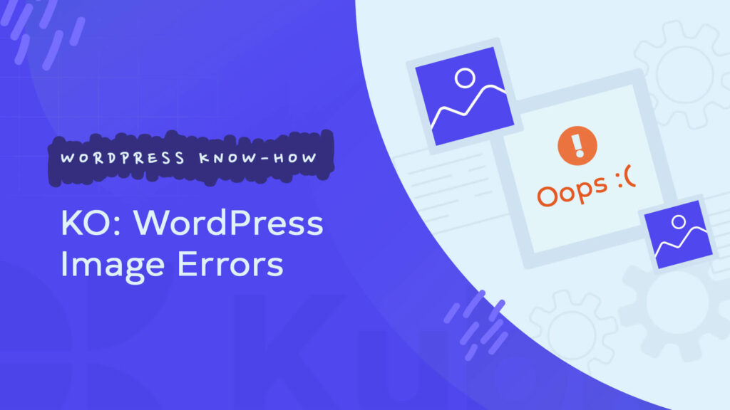 KO: WordPress Images Not Loading and Other Media Errors | KubioBuilder