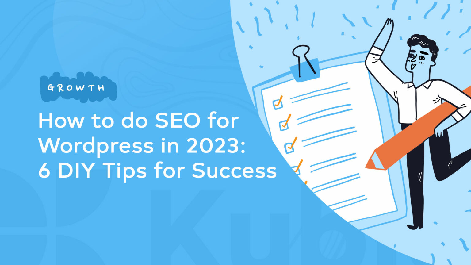 How to Do SEO For Wordpress in 2023: 6 DIY Tips for Success | KubioBuilder