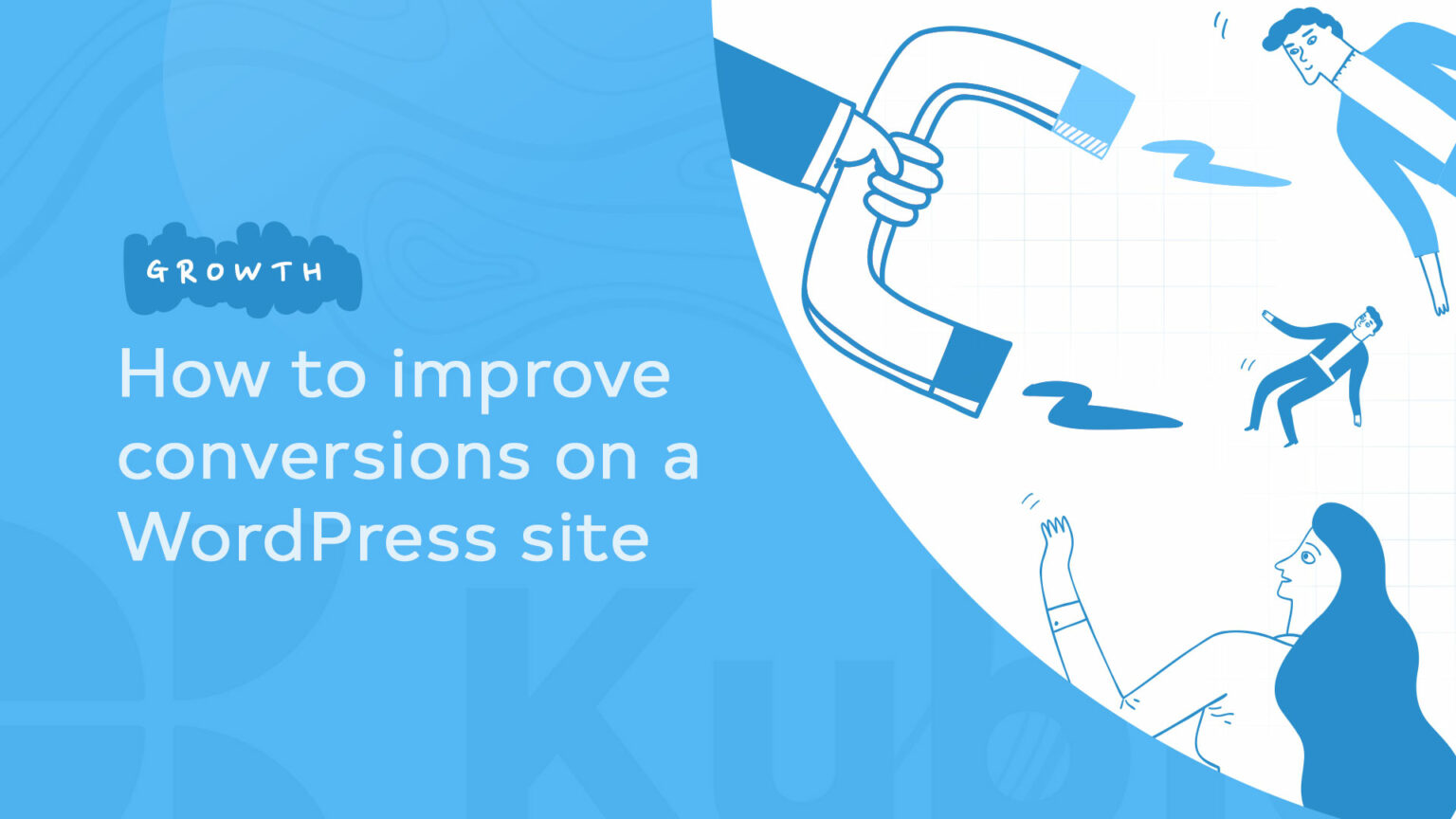 How to improve conversions on a WordPress site | KubioBuilder