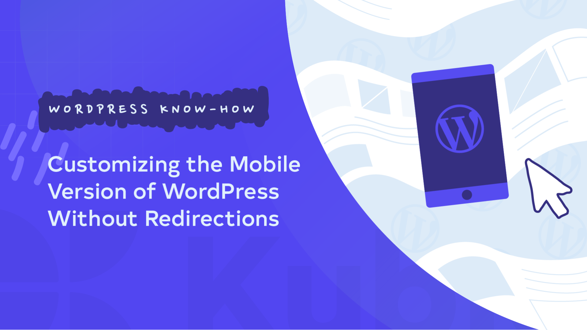 Customizing Mobile Version of WordPress Without Redirections | KubioBuilder