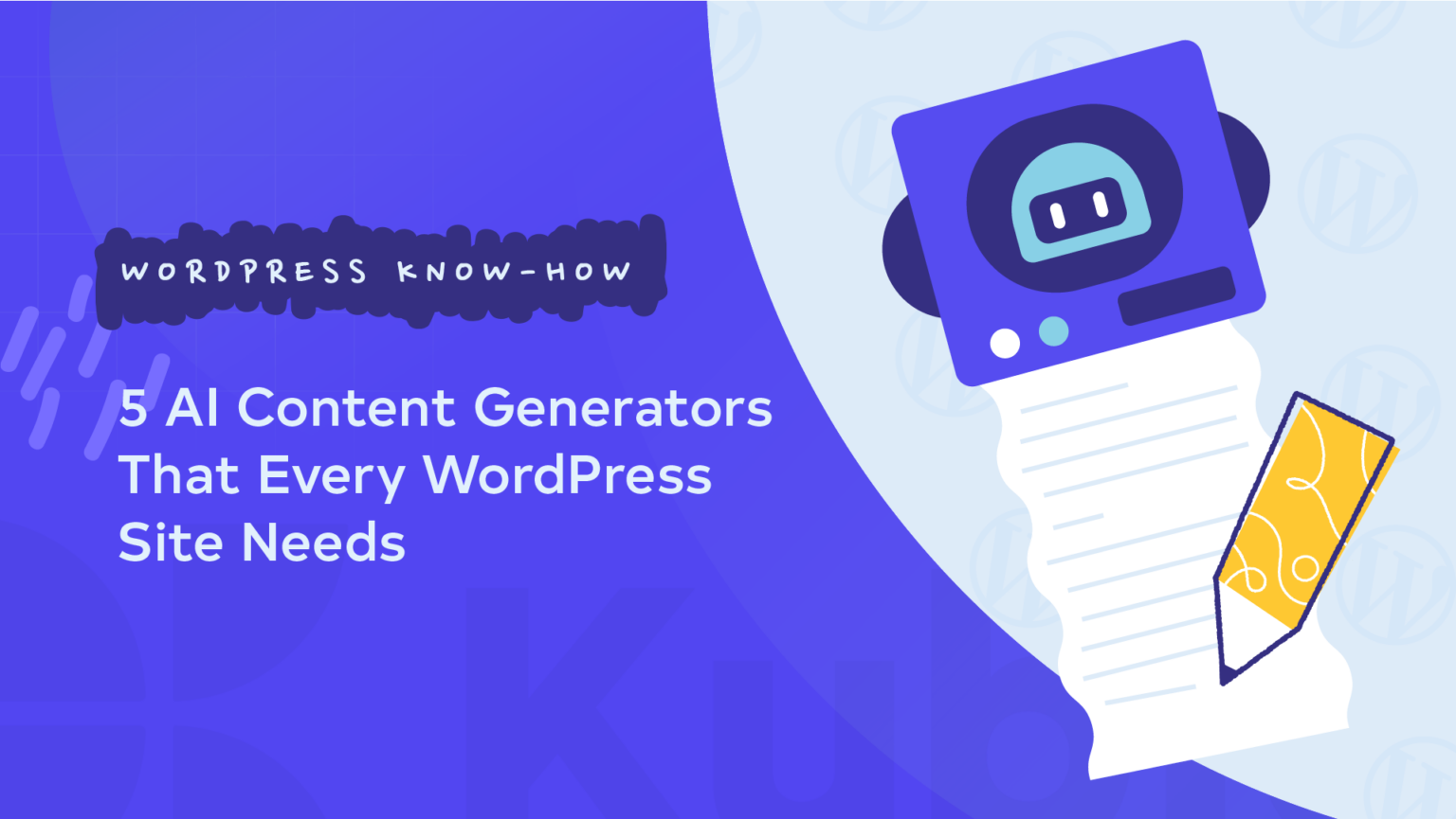 5 AI Content Generators That Every WordPress Site Needs | KubioBuilder