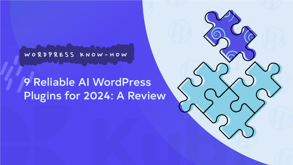 9 Reliable AI WordPress Plugins: A Review | KubioBuilder