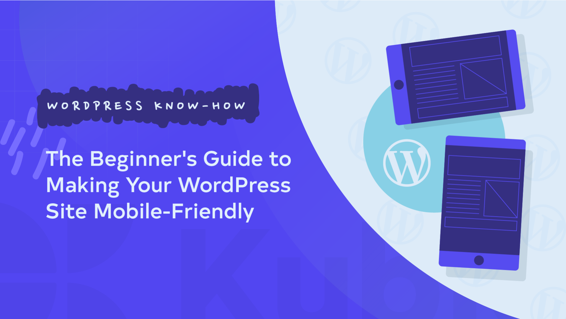 The Beginner's Guide to Making Your WordPress Site Mobile-Friendly | KubioBuilder