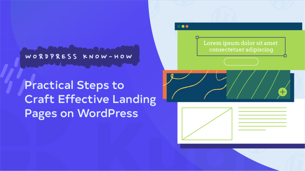 Practical Steps to Craft Effective Landing Pages on WordPress | KubioBuilder