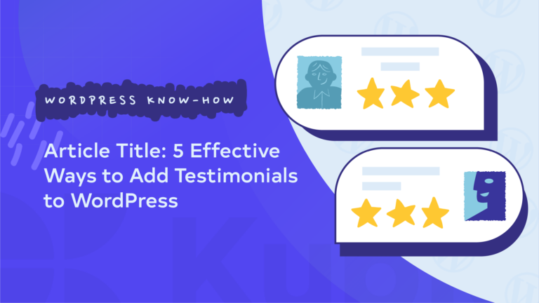 3 Effective Ways to Add Testimonials to WordPress | KubioBuilder