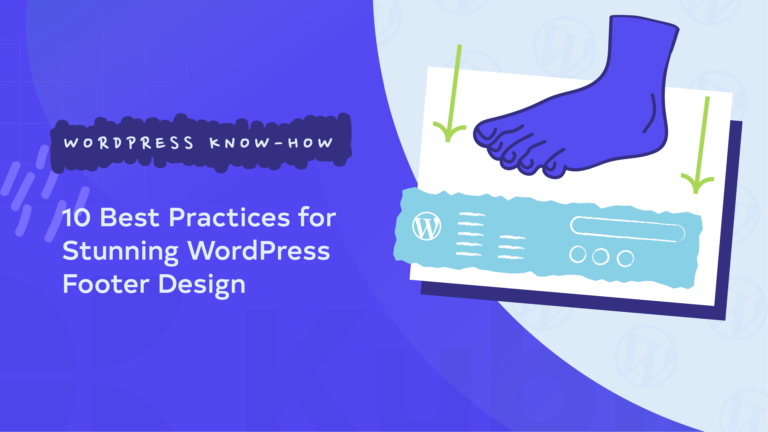 10 Best Practices for Stunning WordPress Footer Design | KubioBuilder